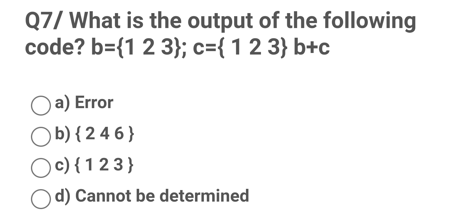Solved Q7/ What is the output of the following code? b={1 2 | Chegg.com