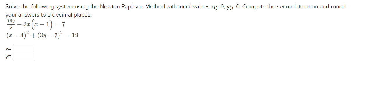 Solved Solve the following system using the Newton Raphson | Chegg.com