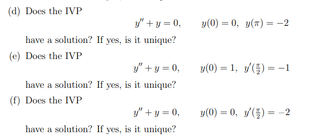 Solved 1. Consider the ODE y′′+y=0. (d) Does the IVP | Chegg.com
