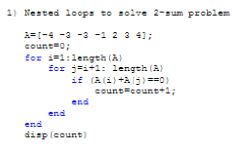 Solved 1) Nested loops to solve 2-sum problem 1=1-4 -3 -3 -1 | Chegg.com