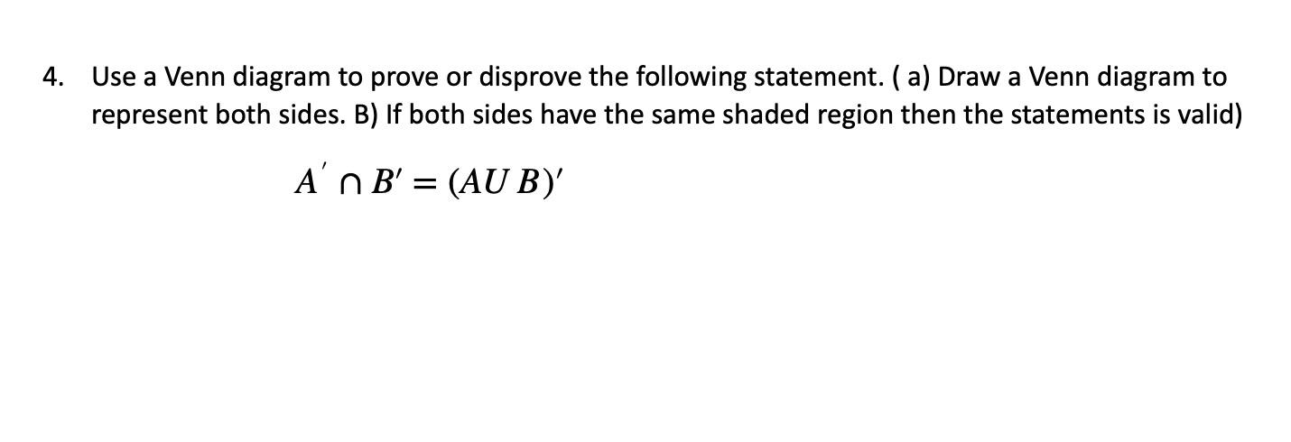 Solved 4. Use a Venn diagram to prove or disprove the | Chegg.com