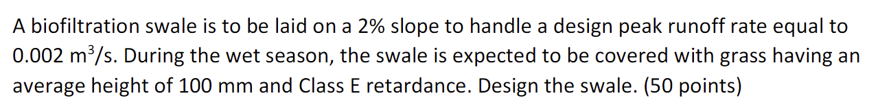 Solved A biofiltration swale is to be laid on a 2% slope to | Chegg.com