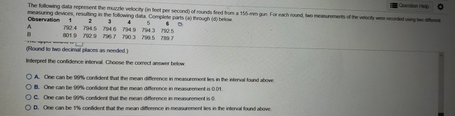 Solved Question Help The following data represent the muzzle | Chegg.com