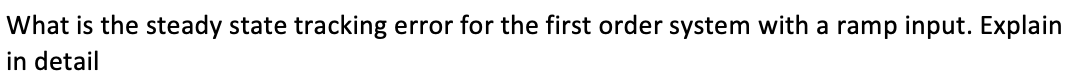 Solved What is the steady state tracking error for the first | Chegg.com