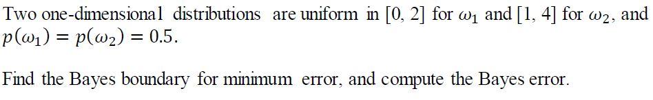 Solved Two one-dimensional distributions are uniform in [0, | Chegg.com