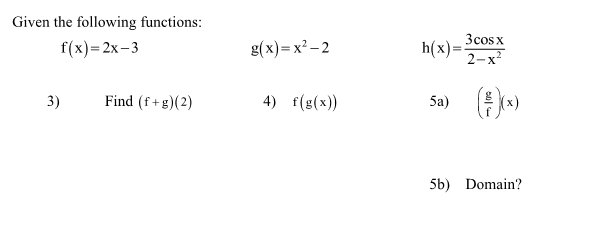 Solved Given the following functions: f(x)=2x-3 g(x)=x2-2 | Chegg.com