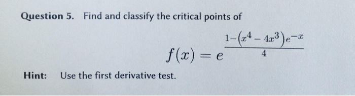 Solved Find and classify the critical points of f(x) = | Chegg.com