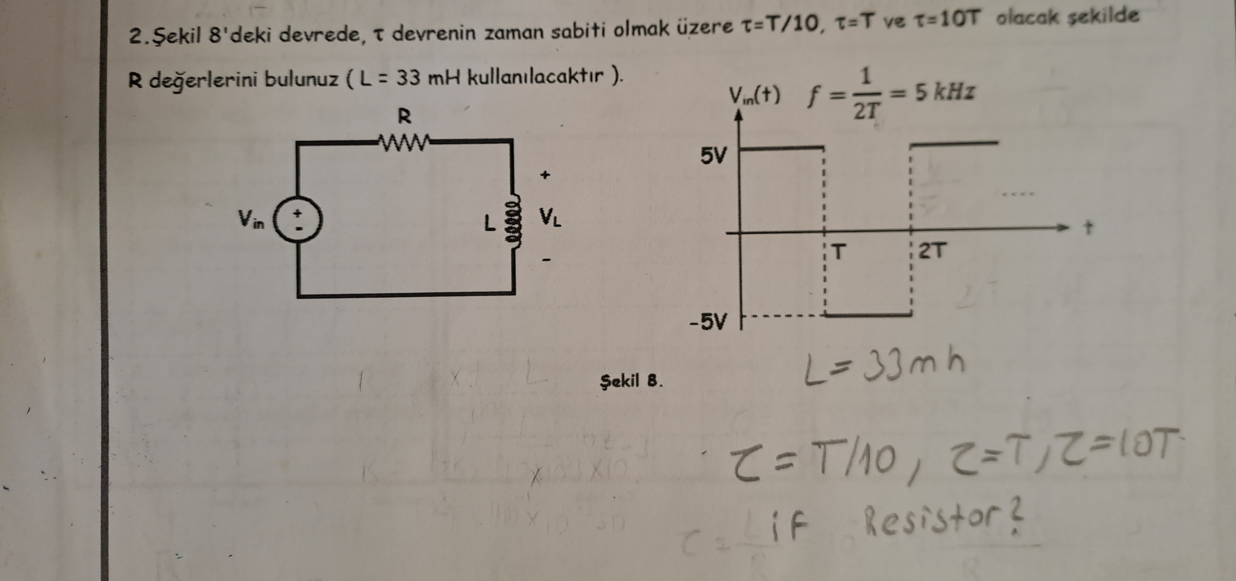 Solved 2.Şekil 8'deki devrede, τ devrenin zaman sabiti olmak | Chegg.com