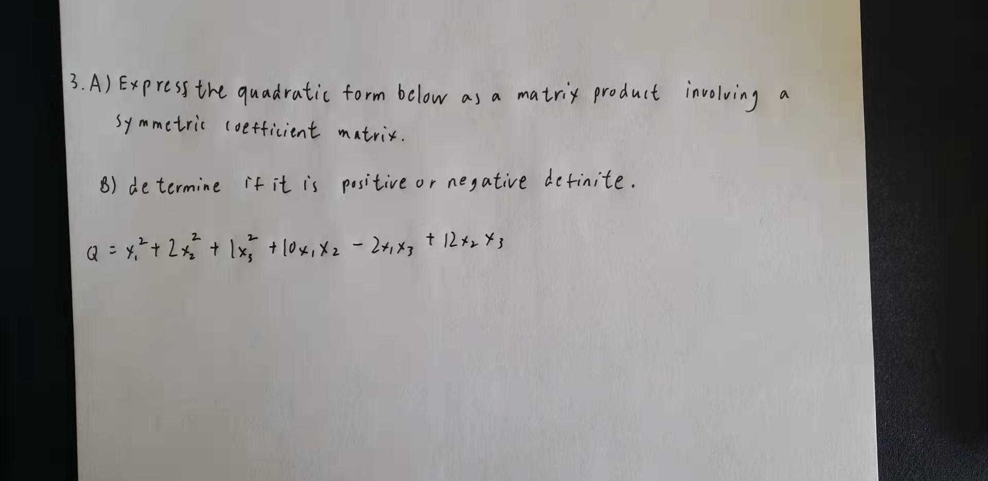 Solved 3. A) Express the quadratic form below as a matrix | Chegg.com