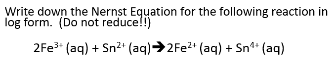 Solved Write down the Nernst Equation for the following | Chegg.com