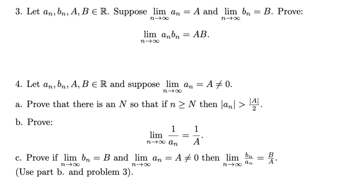 Solved 4. Let an,bn,A,B ∈Rand suppose limn→∞an = A /= 0. a. | Chegg.com