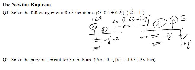 Solved Use Newton-Raphson Q1. Solve the following circuit | Chegg.com
