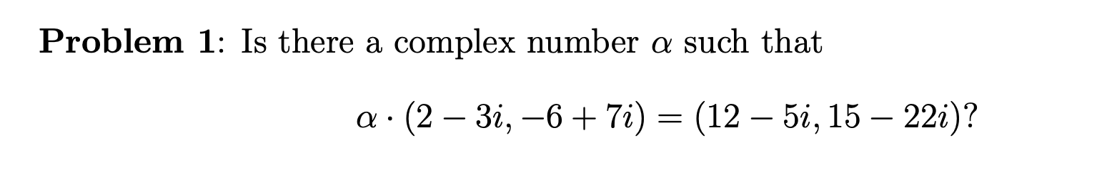 Solved Problem 1: Is there a complex number α such that | Chegg.com