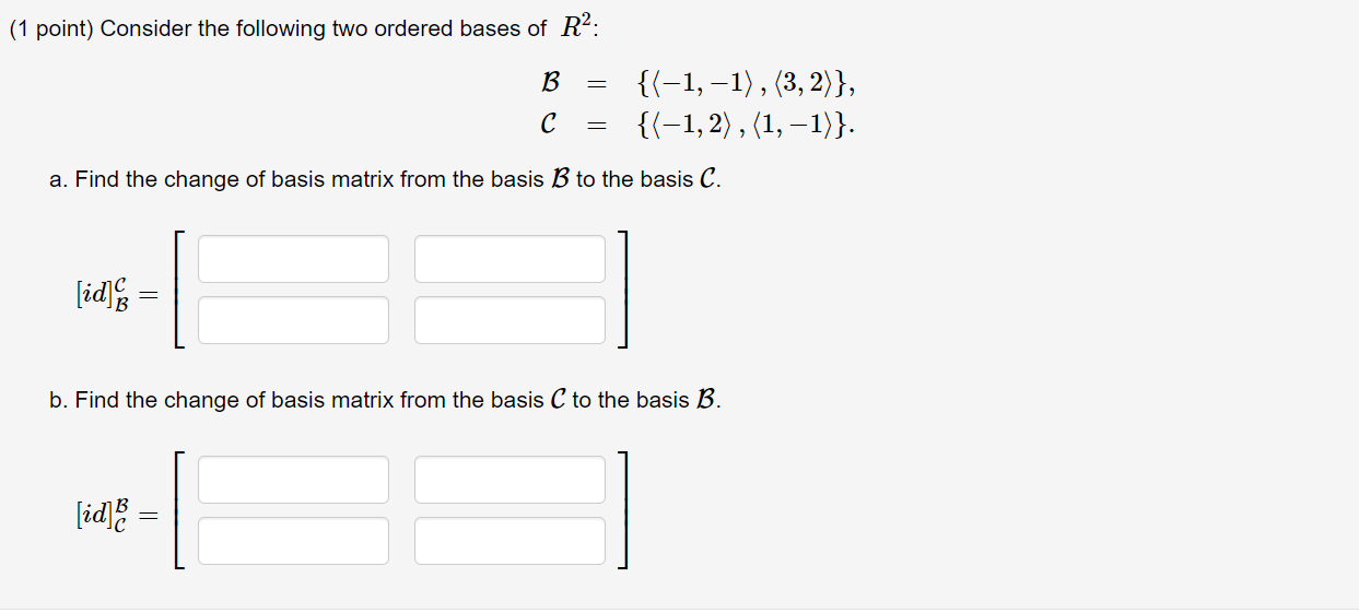 Solved (1 point) Consider the following two ordered bases of | Chegg.com