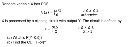 Solved Random variable X has PDF fX(x)={x/200≤x≤2 otherwise | Chegg.com