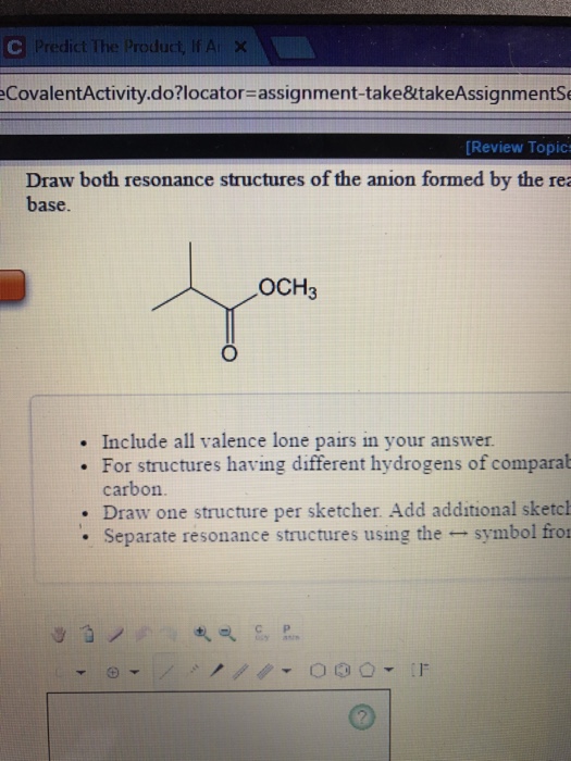 Solved Draw Both resonance structures of the anion formed by | Chegg.com