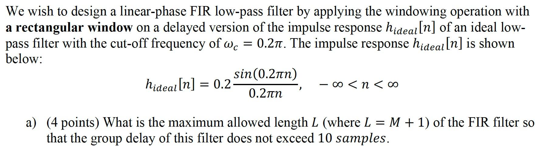 Solved We wish to design a linear-phase FIR low-pass filter | Chegg.com