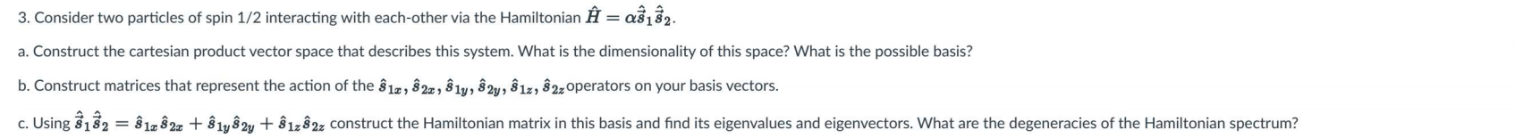 Solved 3. Consider two particles of spin 1/2 interacting | Chegg.com