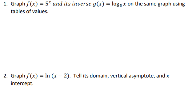 Solved 1. Graph f(x) = 5x and its inverse g(x) = log5 x on | Chegg.com