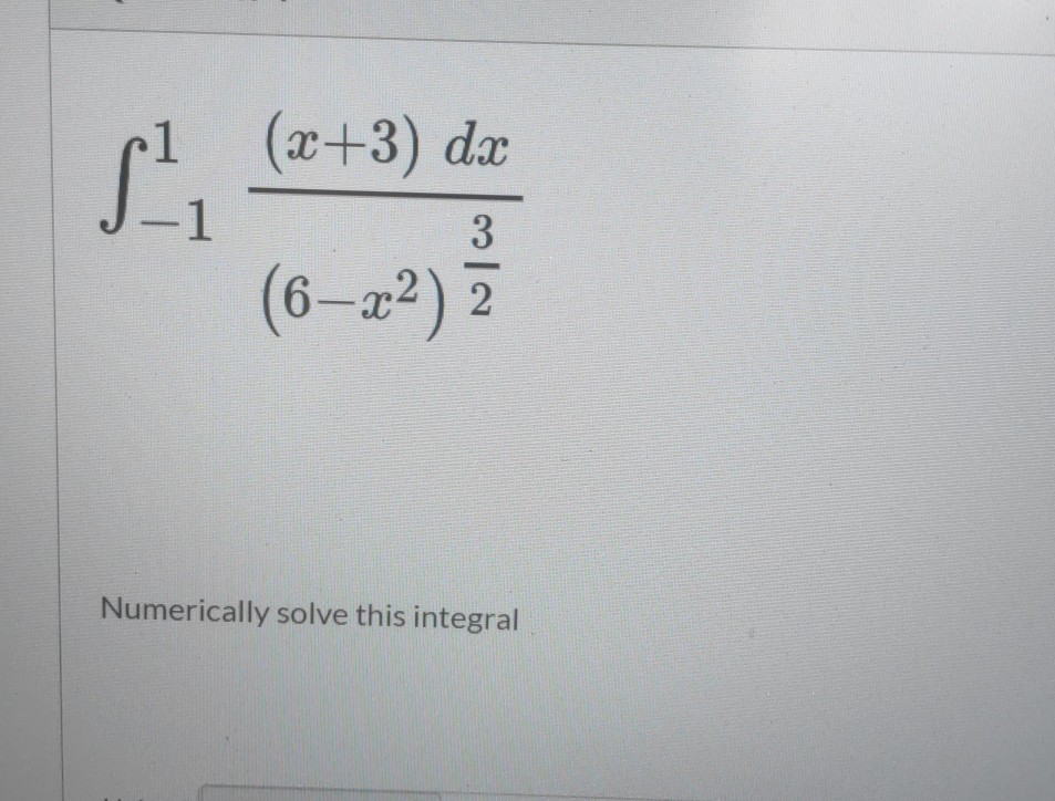 Solved 3 Numerically solve this integral | Chegg.com