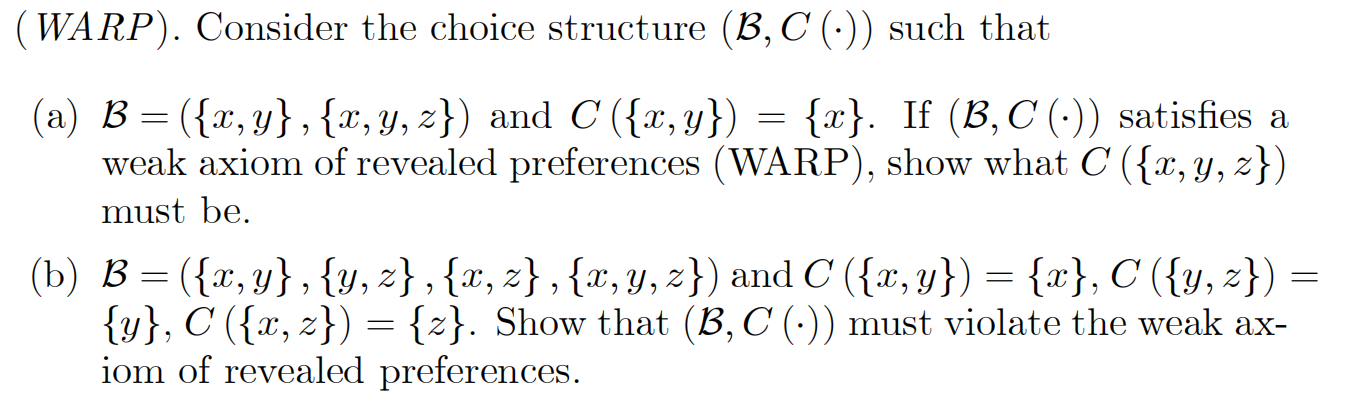 Solved (WARP). Consider the choice structure (B,C(⋅)) such | Chegg.com