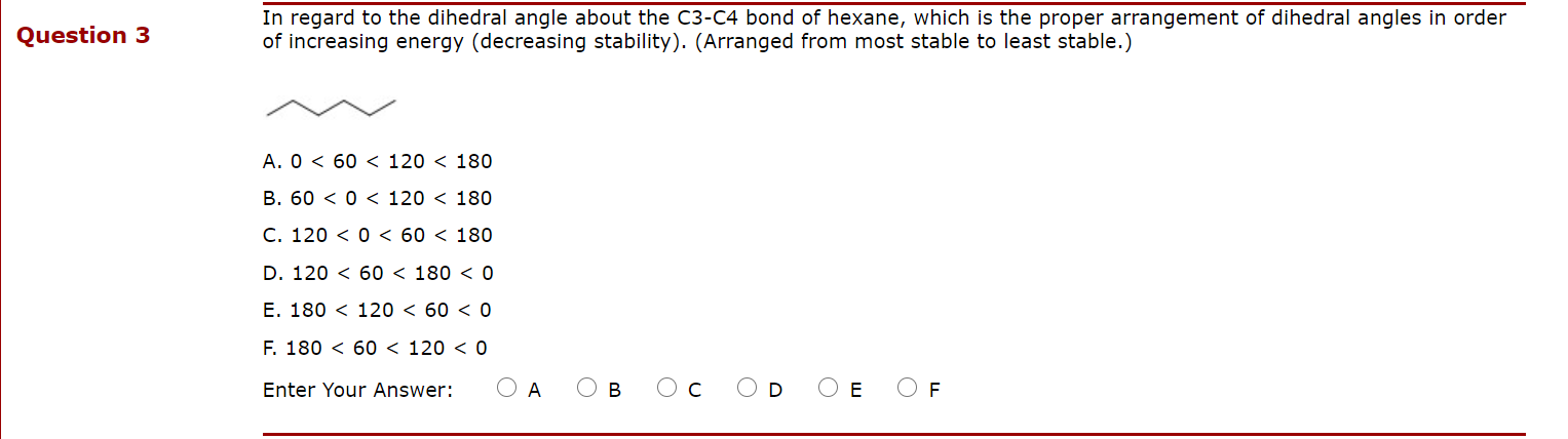 Solved Question 3 In regard to the dihedral angle about the | Chegg.com