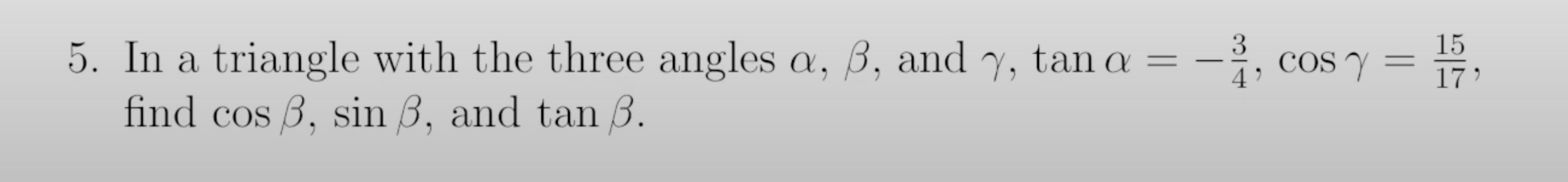 Solved 5. In a triangle with the three angles α,β, and | Chegg.com