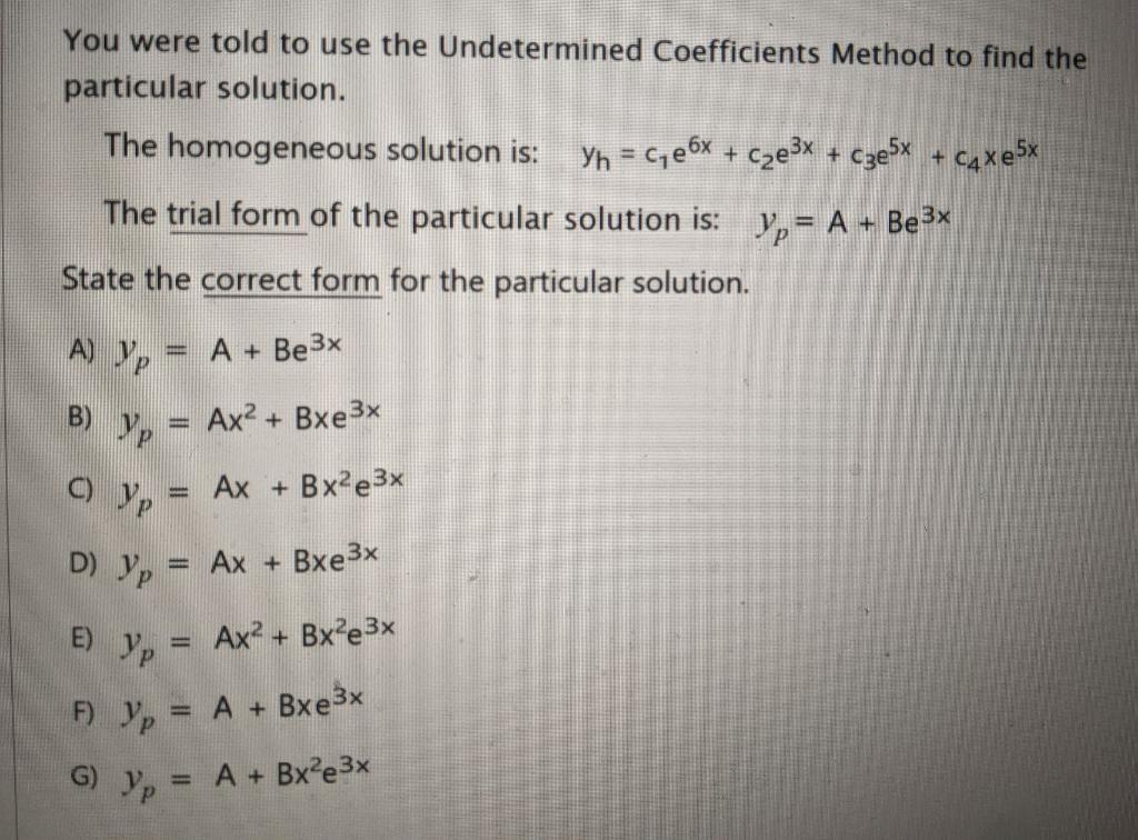 Solved You were told to use the Undetermined Coefficients | Chegg.com