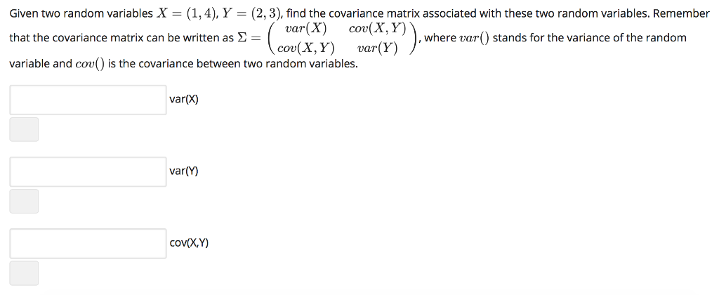 Solved Given two random variables X=(1,4), Y=(2,3), find the | Chegg.com