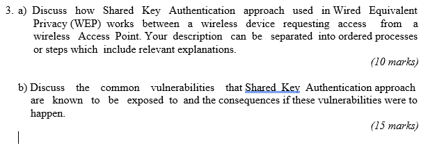 Solved 3. a) Discuss how Shared Key Authentication approach | Chegg.com