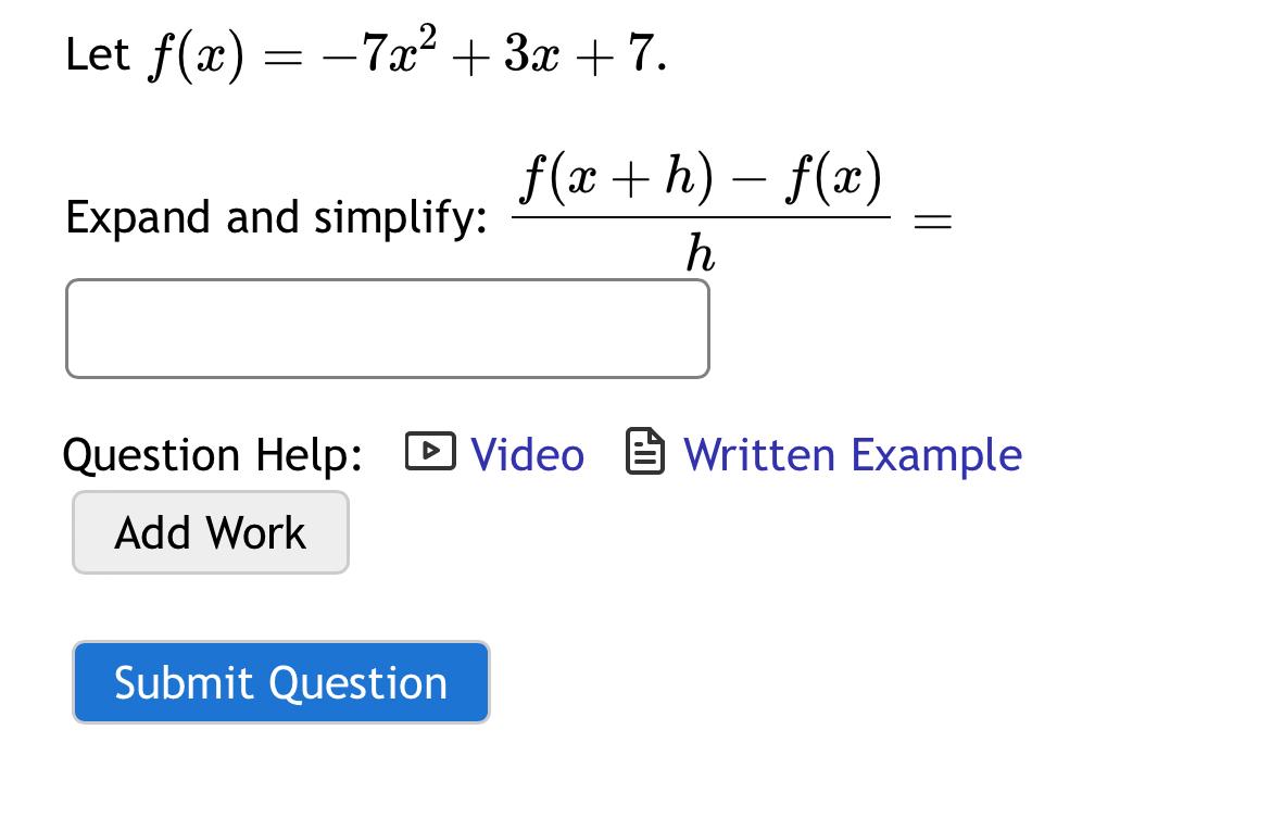 Solved f(x)=−7x2+3x+7 and and simplify: hf(x+h)−f(x)= | Chegg.com