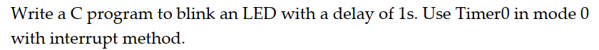 Solved Write a C program to blink an LED with a delay of 1s. | Chegg.com