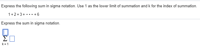 Solved Express The Following Sum In Sigma Notation Use 1 As 