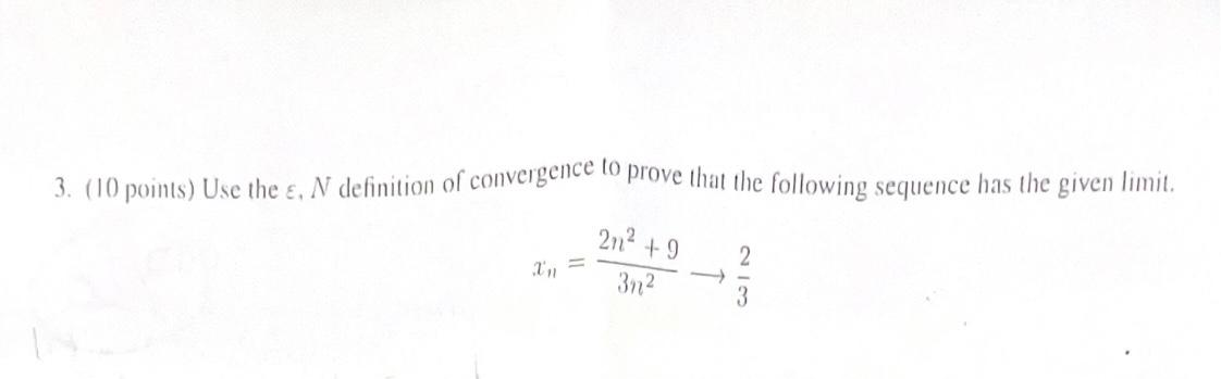 Solved 3. (10 points) Use the ε,N definition of convergence | Chegg.com