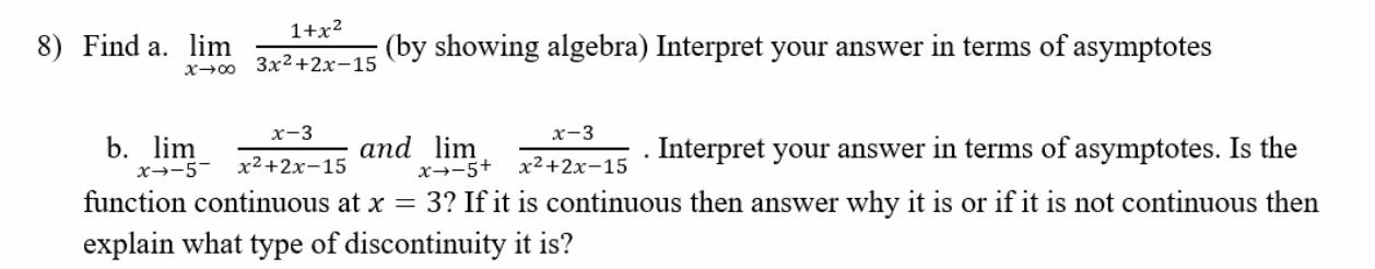 Solved 8) Find a. lim 1+x2 (by showing algebra) Interpret | Chegg.com