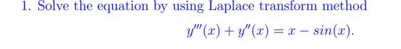 Solved 1. Solve the equation by using Laplace transform | Chegg.com