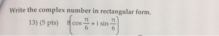 Solved Write the complex number in rectangular form. 8(cos | Chegg.com