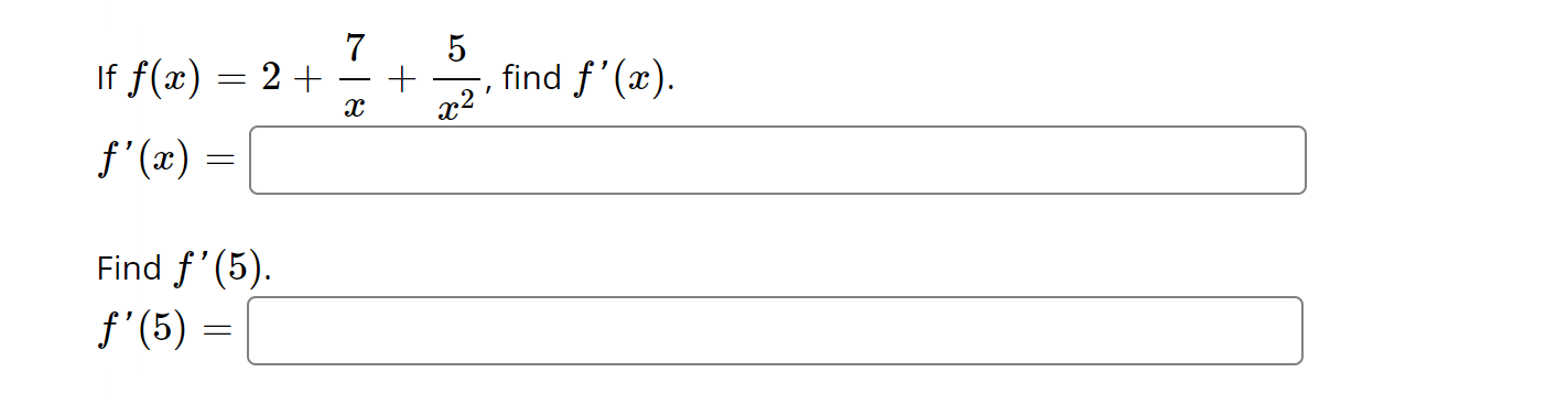 Solved If f(x)=2+x7+x25 f′(x)= Find f′(5). f′(5)= | Chegg.com