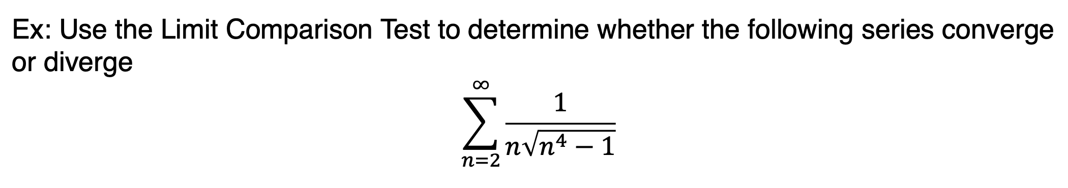 Solved Ex: Use the Limit Comparison Test to determine | Chegg.com