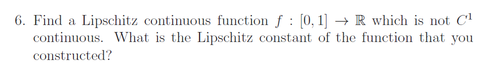 Solved 6. Find a Lipschitz continuous function f : [0,1] → R | Chegg.com