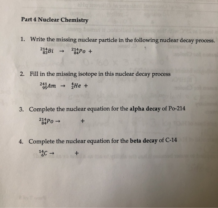 Solved Part 4 Nuclear Chemistry Write the missing nuclear | Chegg.com