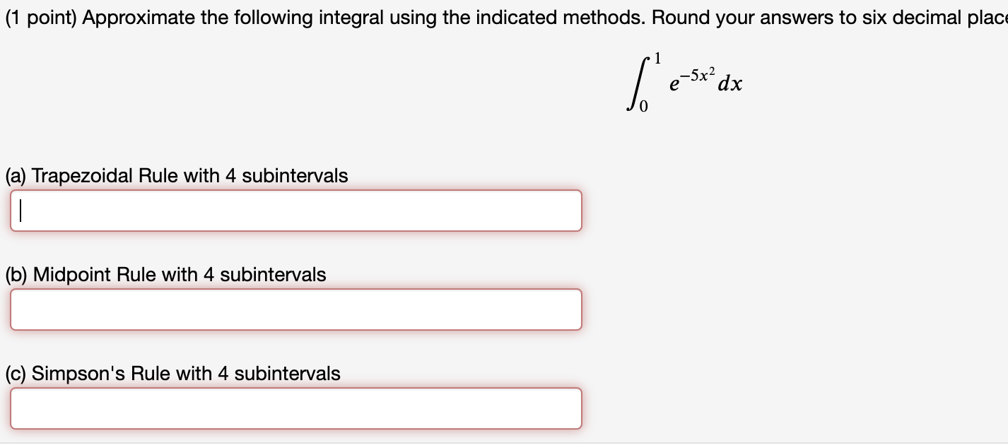 Solved (1 point) Approximate the following integral using | Chegg.com