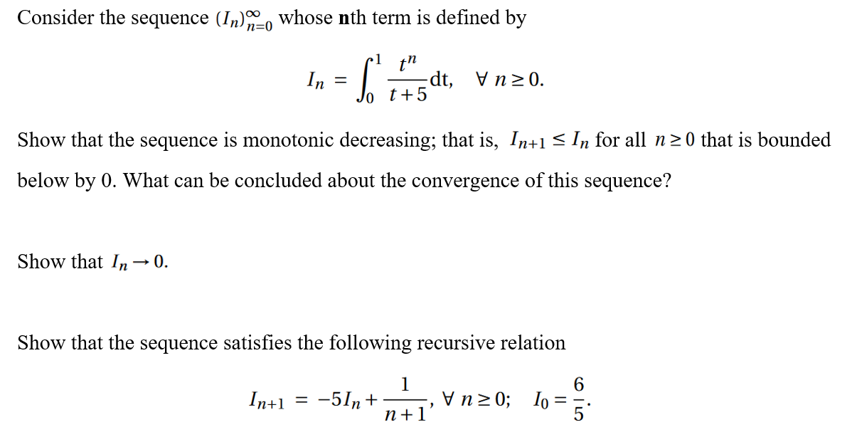 Solved Consider the sequence (In)=o whose nth term is | Chegg.com