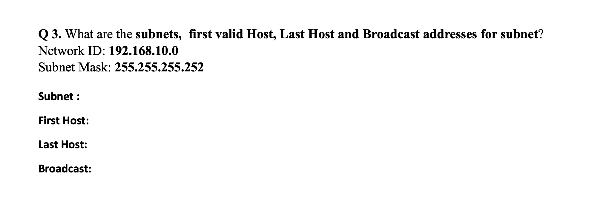 Solved Q 3. What are the subnets, first valid Host, Last | Chegg.com