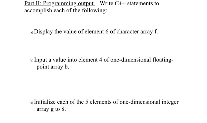 Solved Part Ii Programming Output Write C Statements To