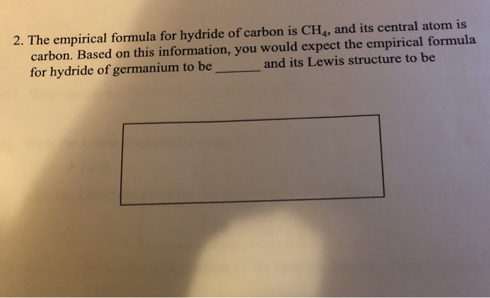 Solved 2. The empirical formula for hydride of carbon is | Chegg.com