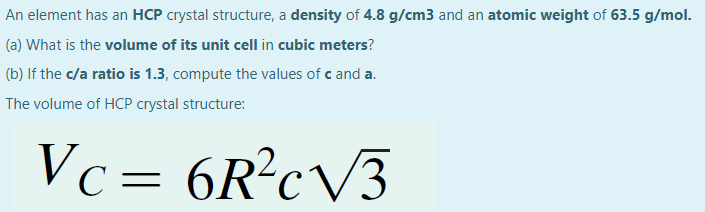 Solved An element has an HCP crystal structure, a density of | Chegg.com