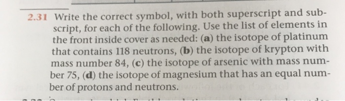 Solved 2.31 Write the correct symbol, with both superscript | Chegg.com