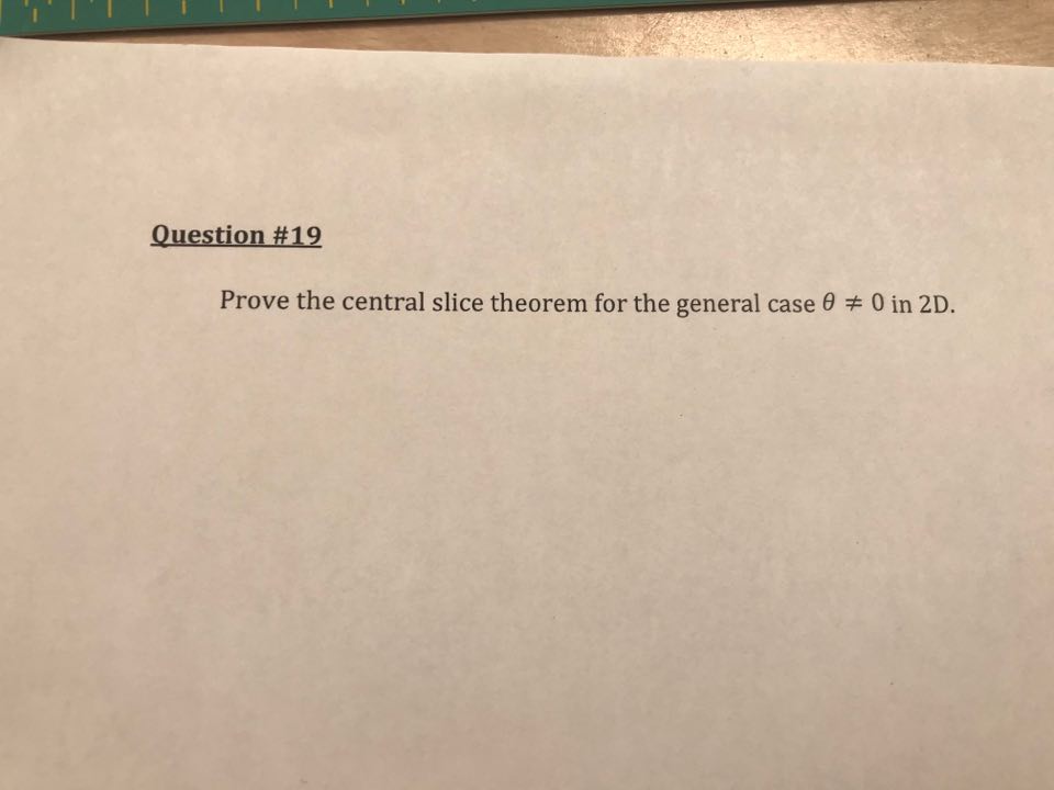 Solved Question #19 Prove the central slice theorem for the | Chegg.com