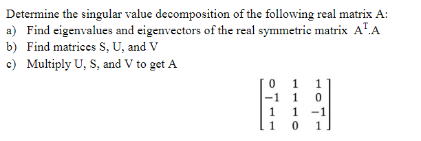 Solved Determine the singular value decomposition of the | Chegg.com